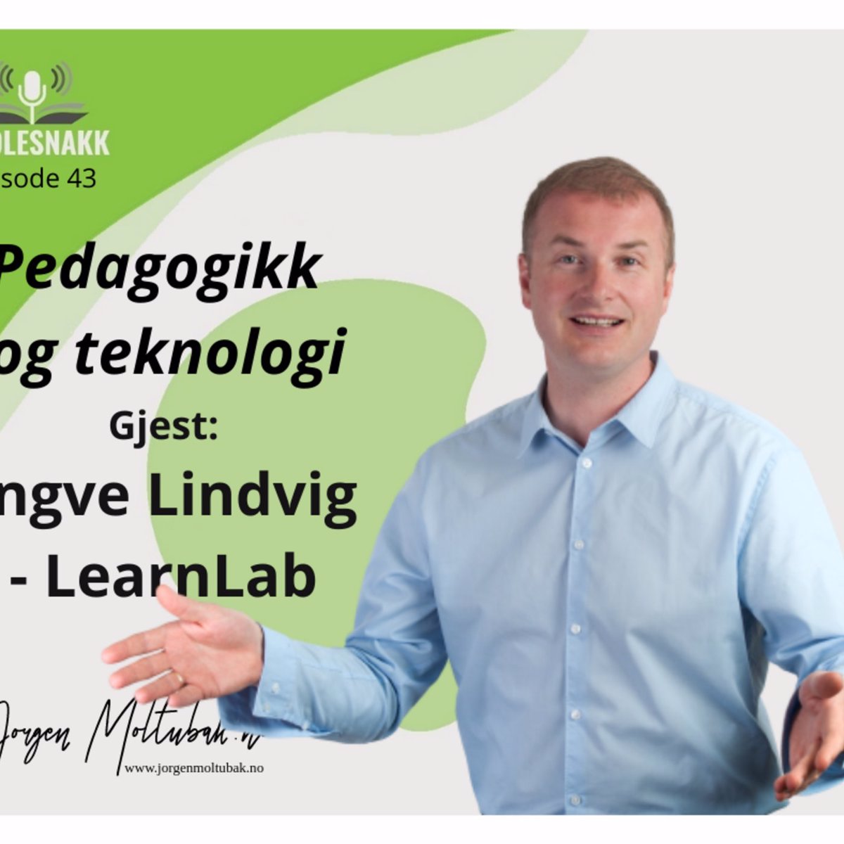 SS 43: Hva er forholdet mellom teknologi og pedagogikk? Med Yngve Lindvig fra LearnLab ...